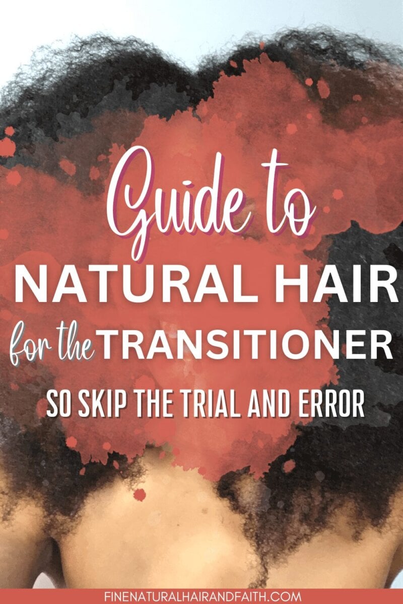 Natural Hair Guide for Transitioners: Step by Step for Going Natural