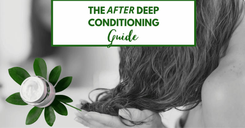 Guide: What to Do After Deep Conditioning Your Natural Hair
