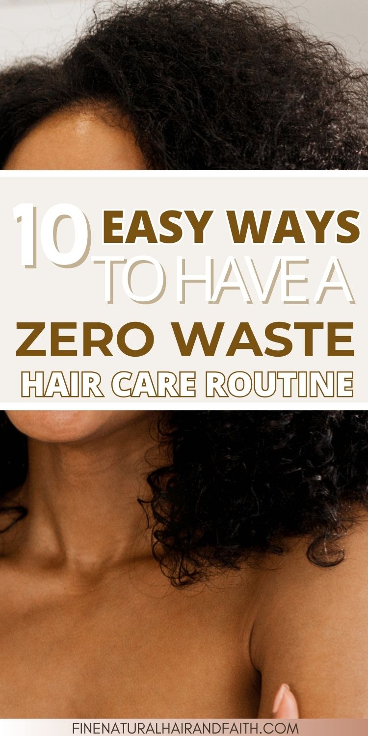 Zero Waste Hair Care Routine: 10 Eco-Friendly Tips